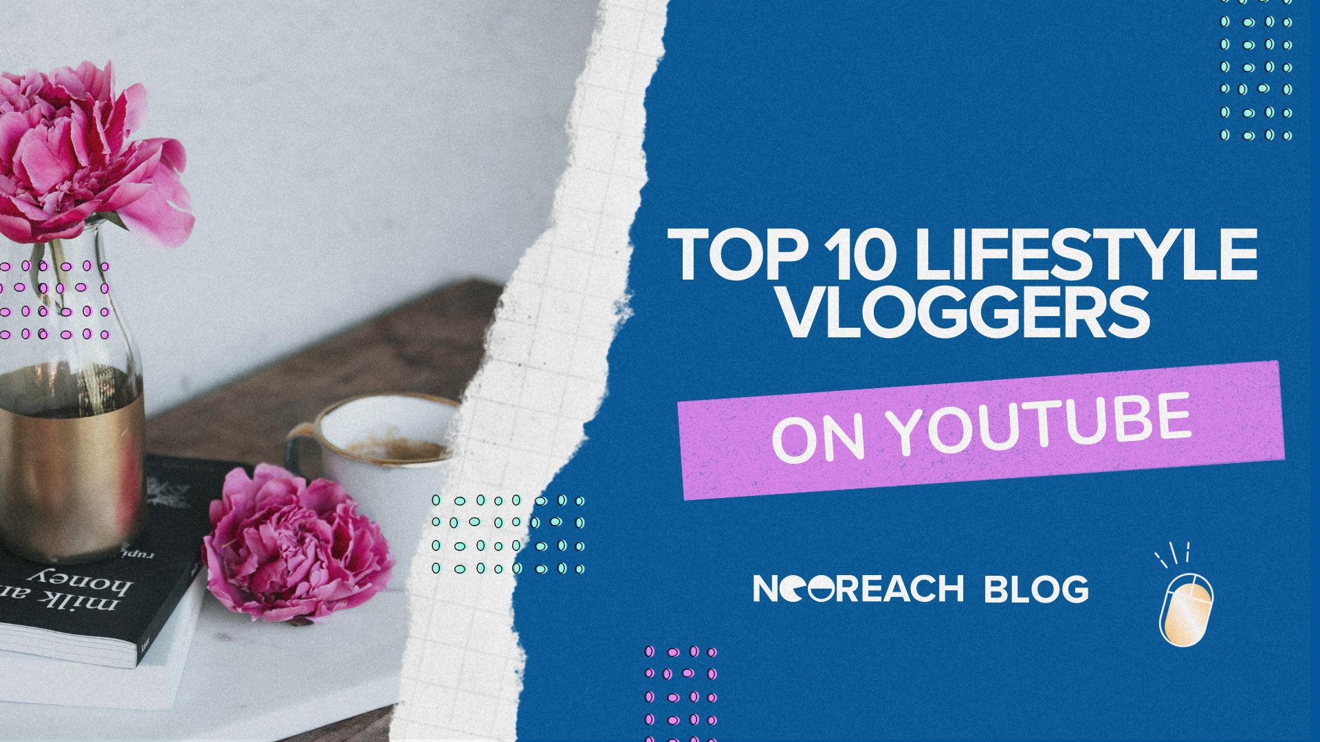 Top 10 Lifestyle Vloggers on YouTube | NeoReach