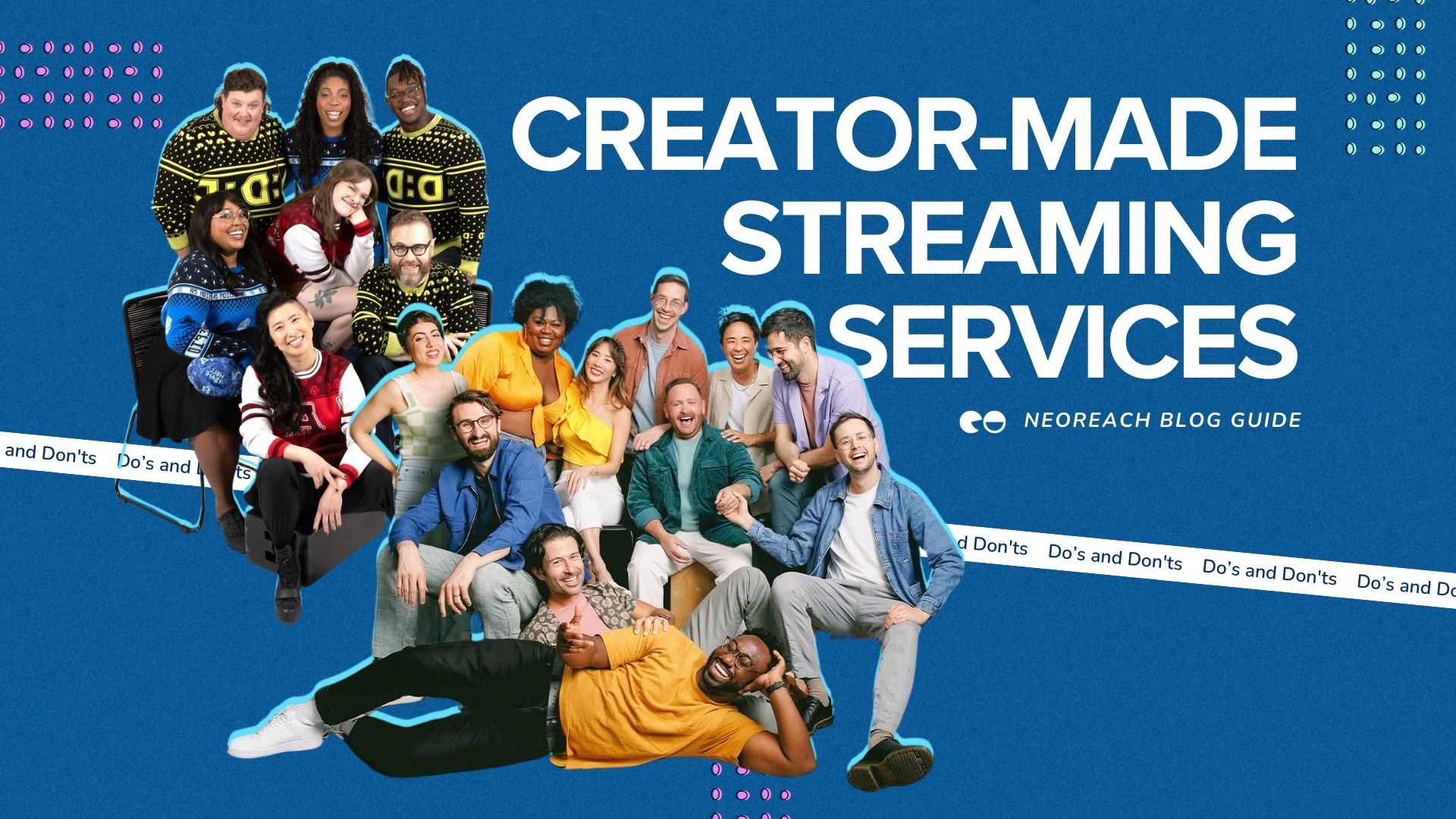 Creator-Made Streaming Services Do's and Don'ts | NeoReach